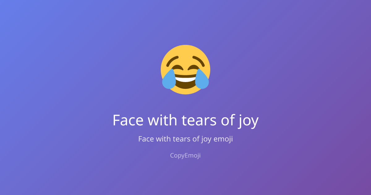 😂 Face with tears of joy Emoji - Meaning, Usage & Copy | CopyEmoji